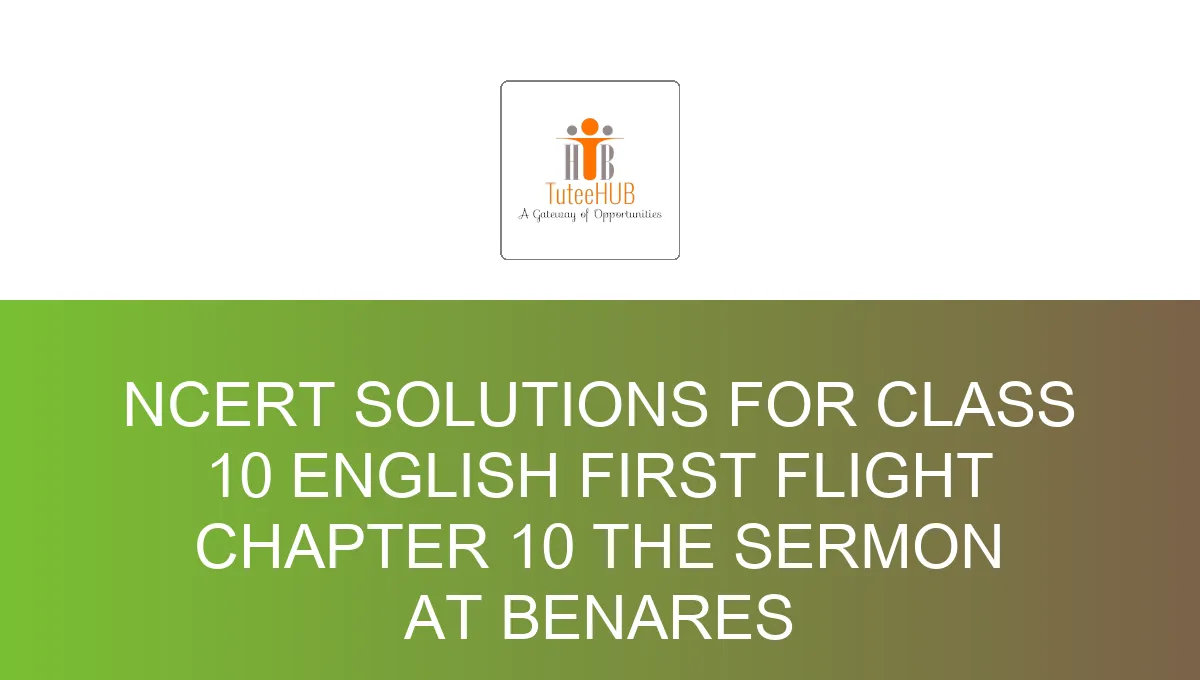 Pattern For NCERT Solutions for Class 10 English First Flight Chapter ...