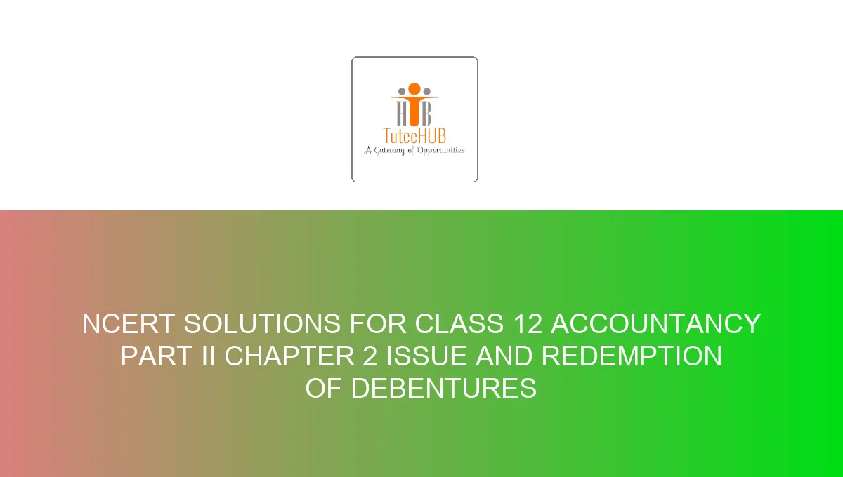Pattern For NCERT Solutions for Class 12 Accountancy Part II Chapter 2 ...