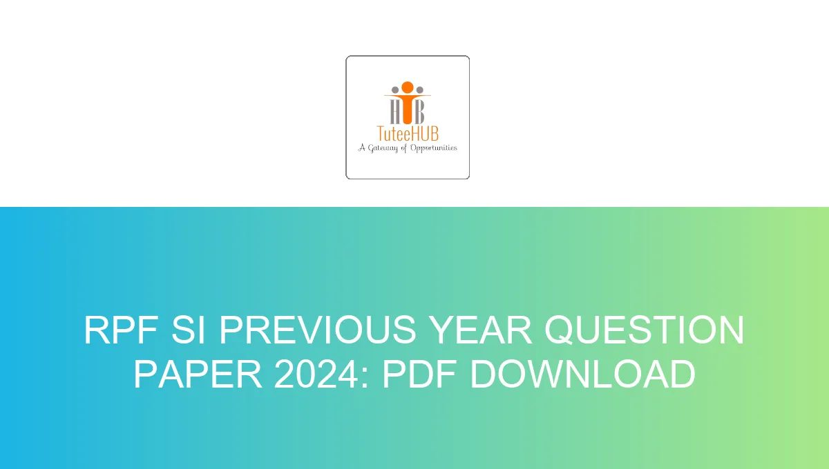 Answerkeys For RPF SI Previous Year Question Paper 2024: PDF Download